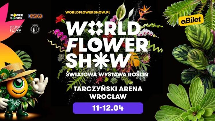 World Flower Show – Światowa Wystawa Roślin we Wrocławiu
